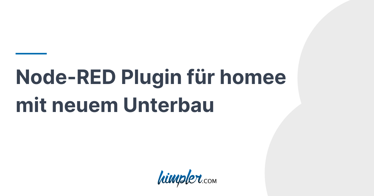 Node-RED Plugin für homee mit neuem Unterbau | himpler.com
