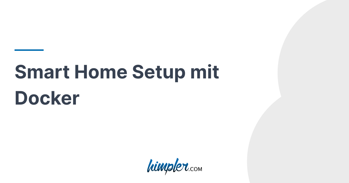 Smart Home Setup mit Docker | himpler.com